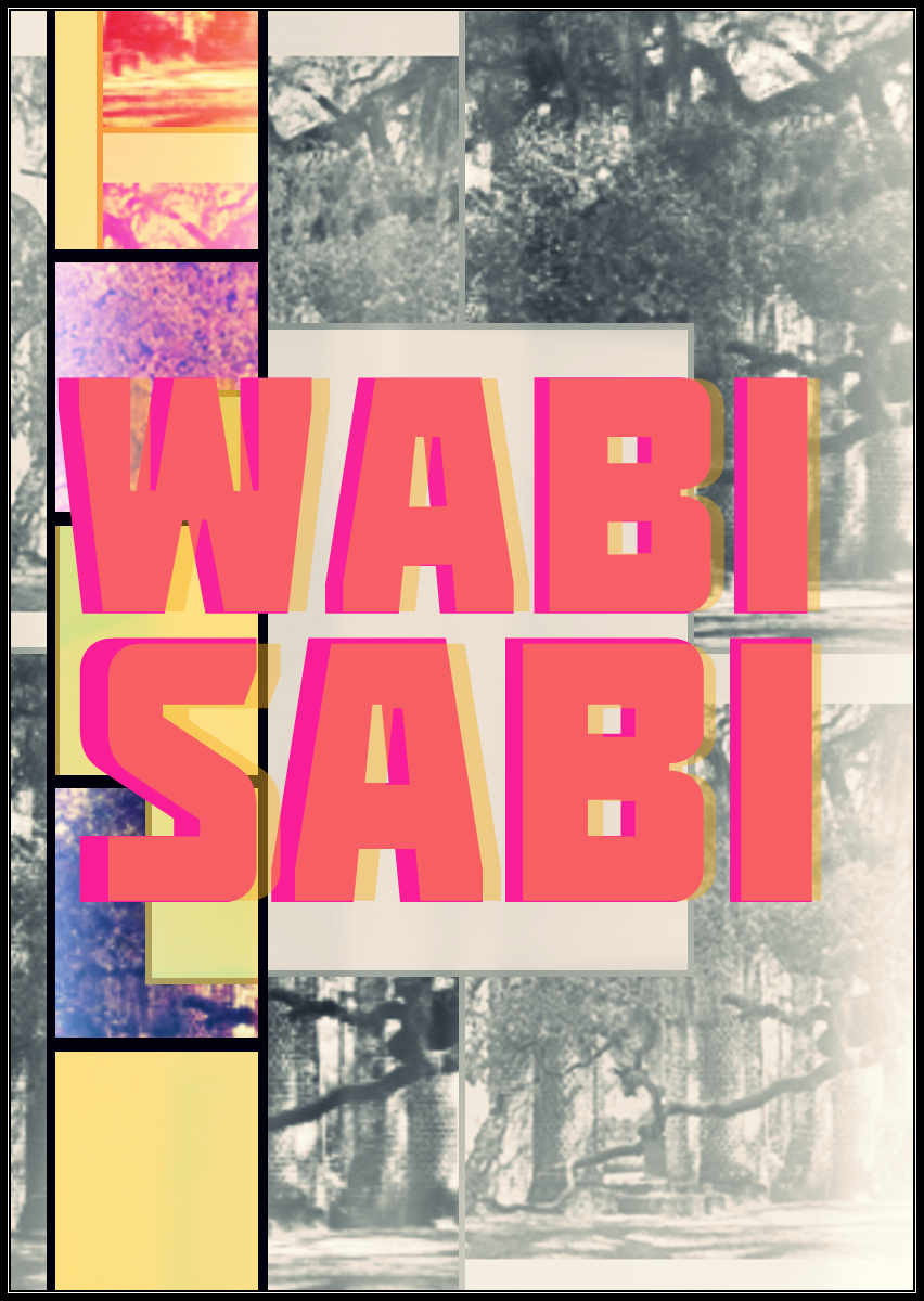 Withered, Meaningful Beauty: Wabi/Sabi